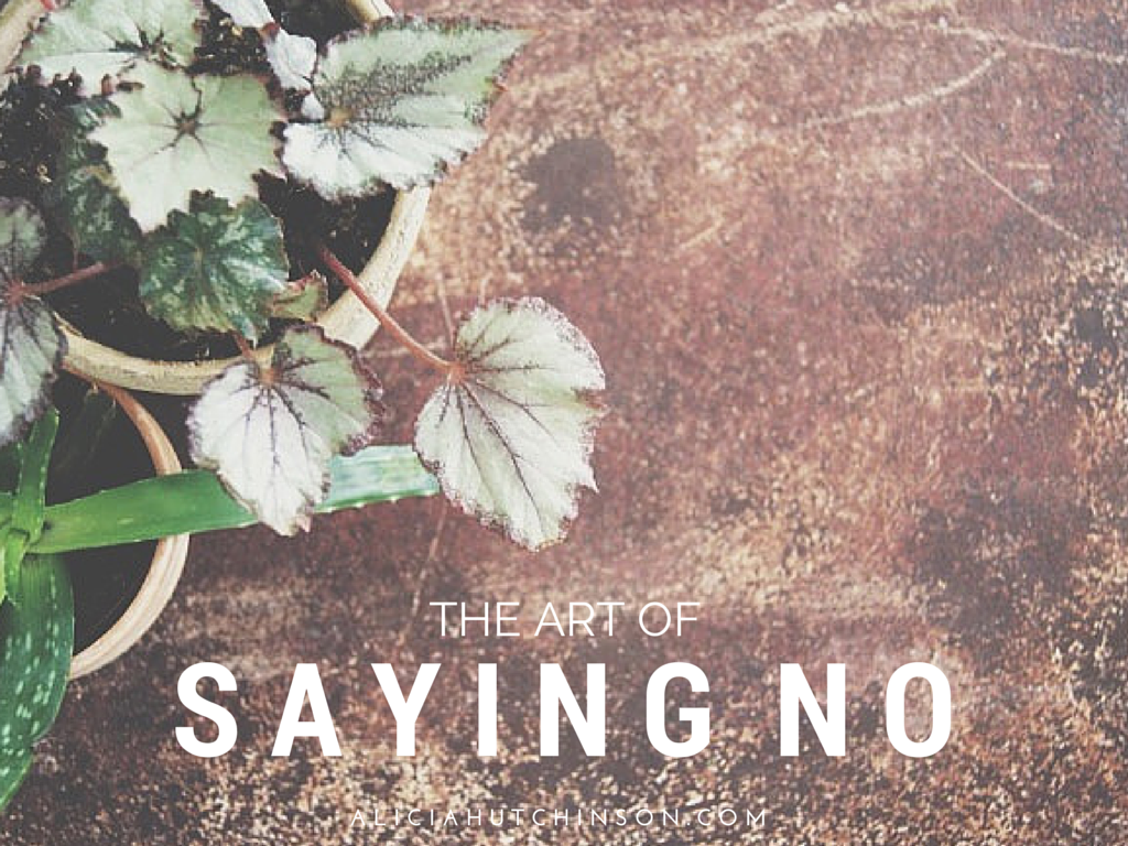 THE ART OF SAYING NO - Living Well + Learning Well