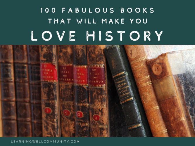 100 Fabulous Books That Will Make You Love History - Living Well ...