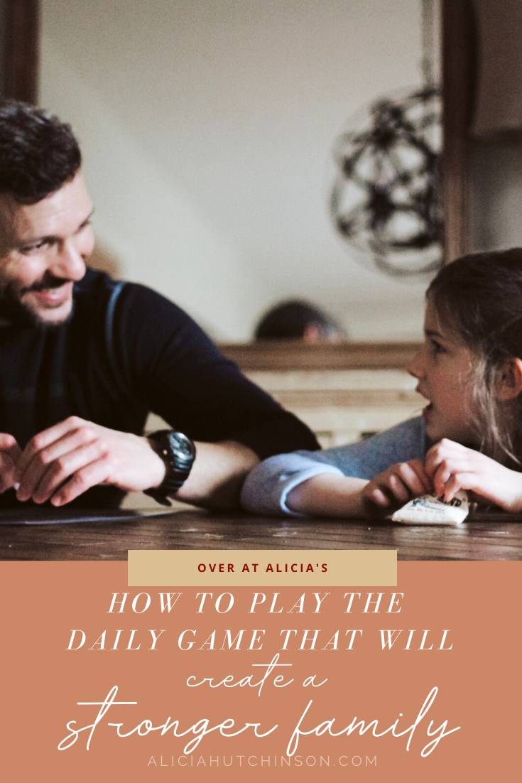 How to Play the Daily Game That Will Create a Stronger Family - Living ...