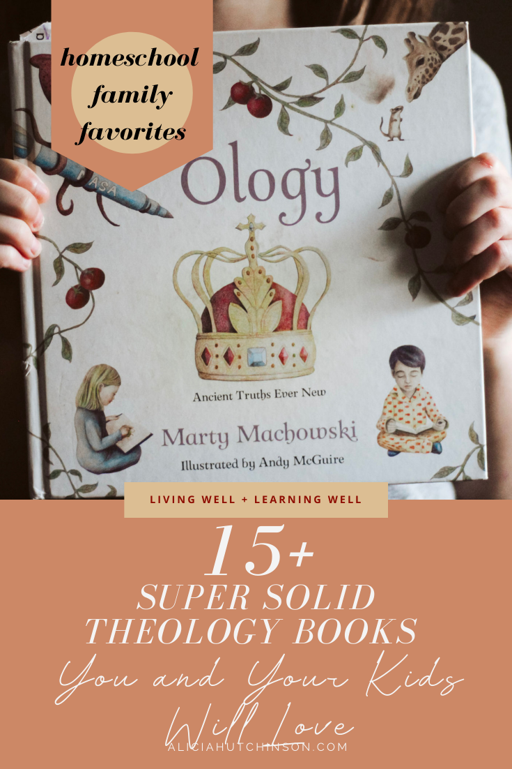 15+ Super Solid Theology Books You and Your Kids Will Love - Learning Well